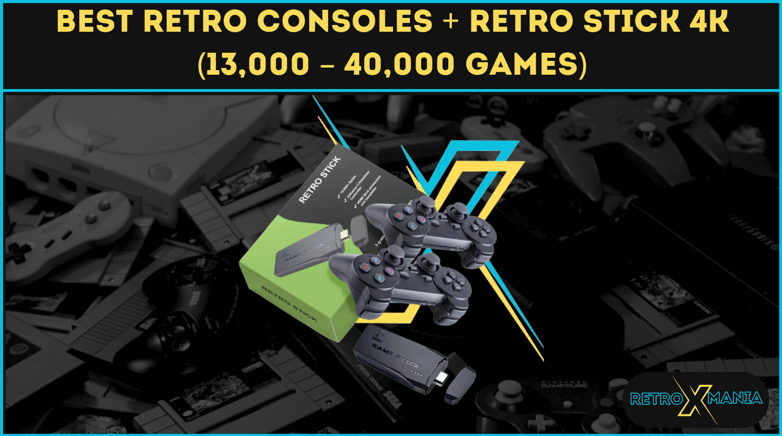 Best Retro Consoles + Retro Stick 4K up to 40K Games – RetroXmania