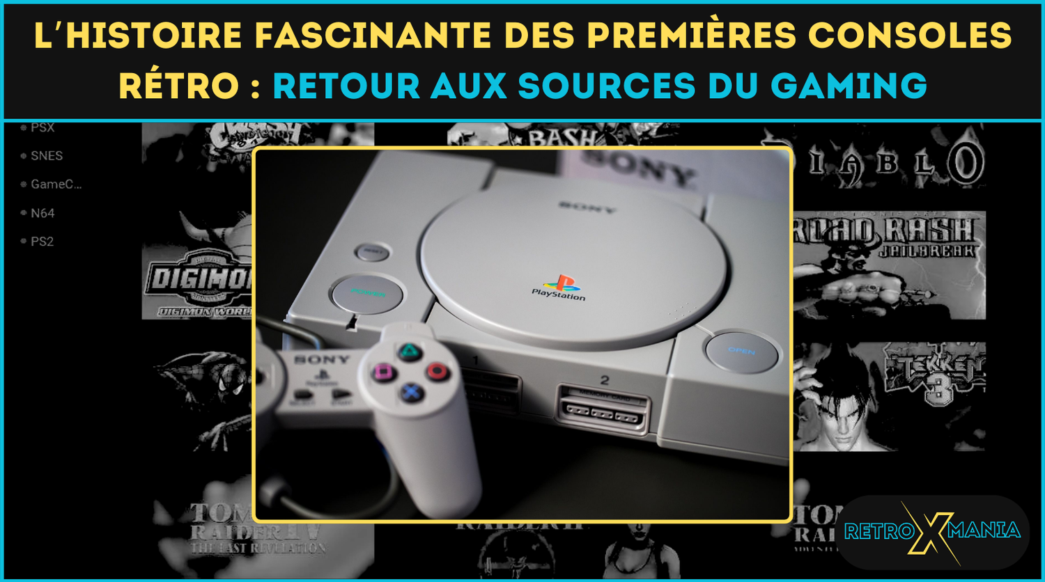 🎮 L’histoire des premières consoles rétro et leur héritage – RetroXmania